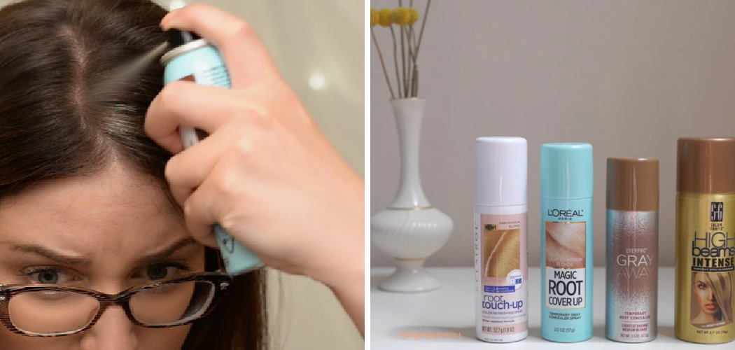 How To Use Root Touch Up Spray 10 Easy Steps 2026 How To Use Root Touch Up Spray 10 Easy Steps 2026