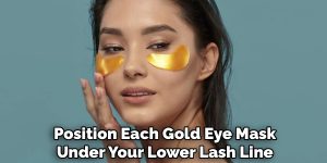 How to Use Gold Eye Mask | 8 Step Guidelines (2026)